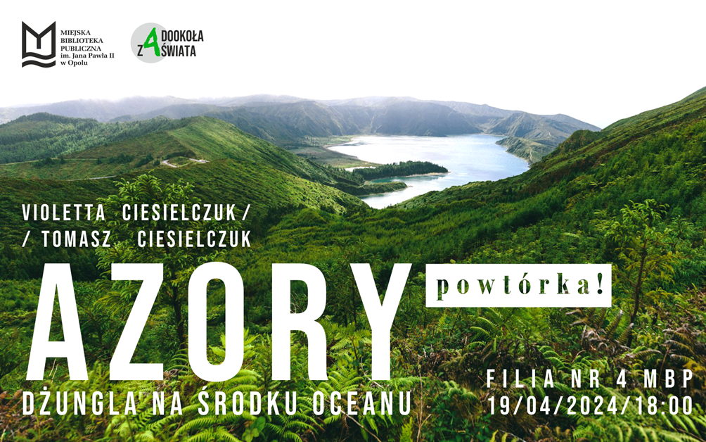 „Azory – dżungla na środku oceanu” – spotkanie podróżnicze w MBP ...